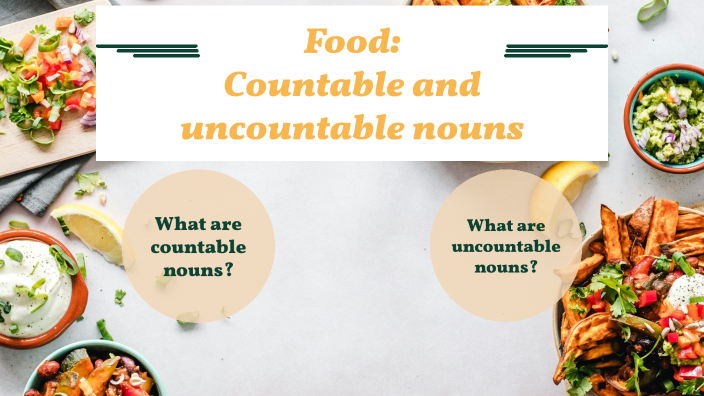 Countable and uncountable / food by Bastián Meza on Prezi