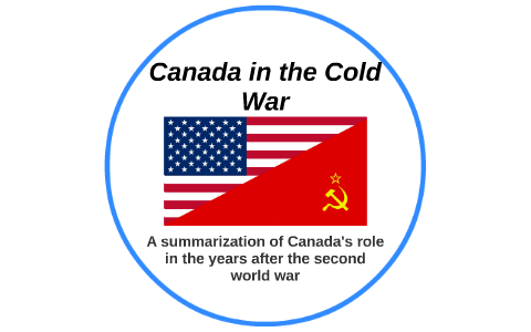 Canada in the Cold War by Scott Gray on Prezi