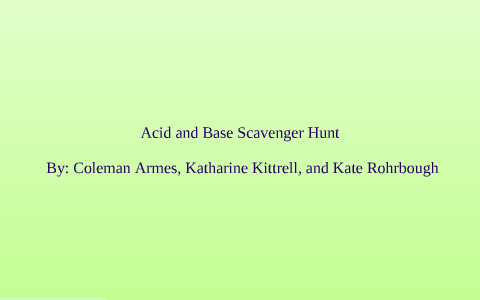 Acid and Base Scavenger Hunt by Kate Rohrbough on Prezi
