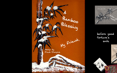 Bamboo Blessing by Frank Champine on Prezi