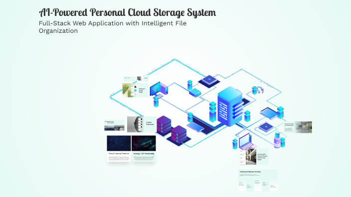 AI-Powered Personal Cloud Storage System by Kashish Rajan on Prezi