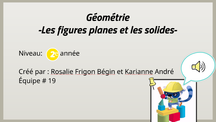 Les figures planes et les solides by Karianne André on Prezi