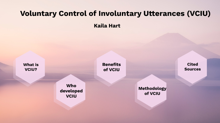 Voluntary Control of Involuntary Utterances (VCIU) by Kaila Hart on Prezi