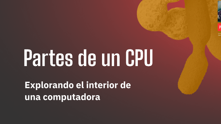 Partes de un CPU by Santiago Emilio Rosas SL on Prezi