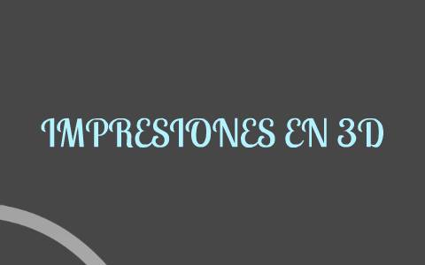 IMPRESIONES EN 3D by Karla Pajares on Prezi
