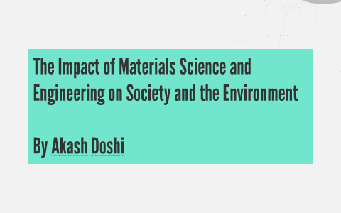 The impact of Materials Science and Engineering on Society and the ...