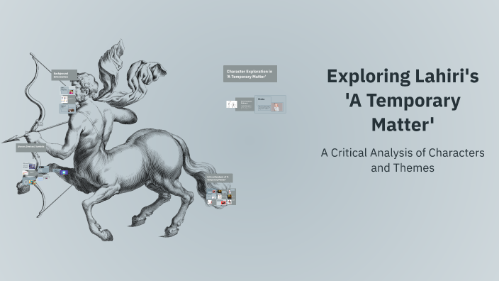 Exploring Lahiri's 'A Temporary Matter' by Liam Graham on Prezi