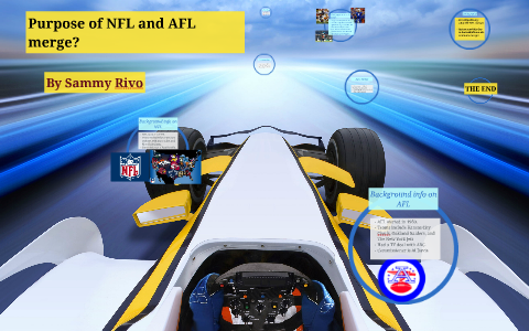 Why did the AFL and NFL merge? by Sammy Rivo on Prezi