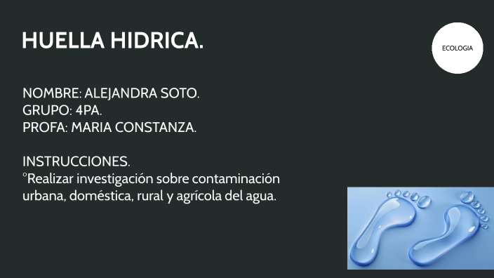HUELLA HIDRICA by ALEJANDRA YAMILE SOTO BALLADARES on Prezi