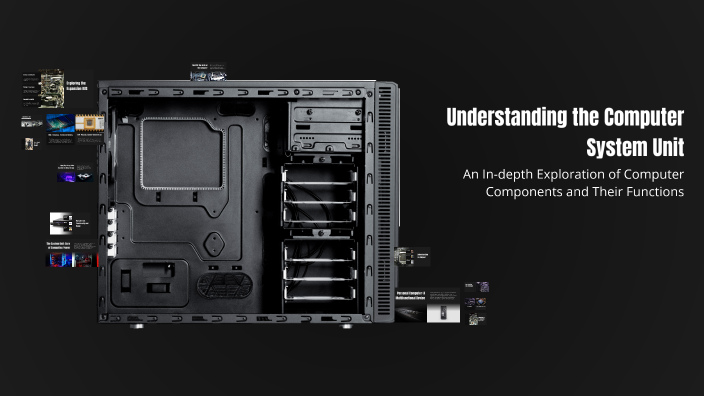Understanding the Computer System Unit by NEIA MAE BINEGAY on Prezi