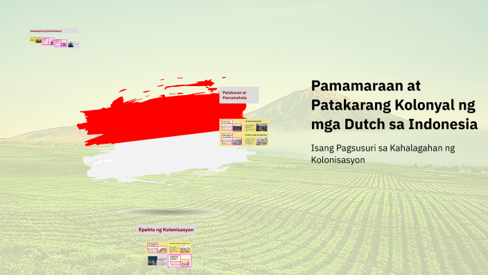 Pamamaraan at Patakarang Kolonyal ng mga Dutch sa Indonesia by Yvi Jane ...