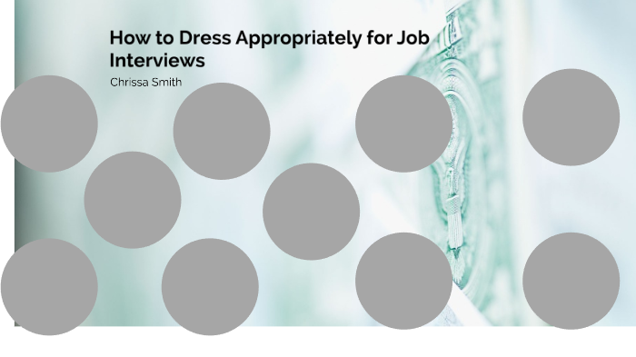 How to Dress for Job Interviews by Chrissa Smith on Prezi
