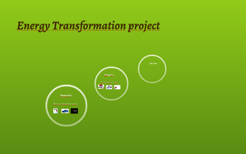 Energy Transformation project by David Cardenas on Prezi