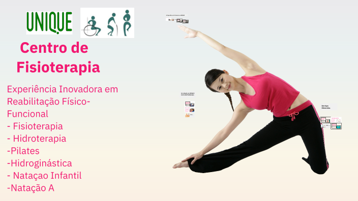 UNIQUE Centro de Fisioterapia by Nanci Gonçalves Ribeiro Guimaraes on Prezi