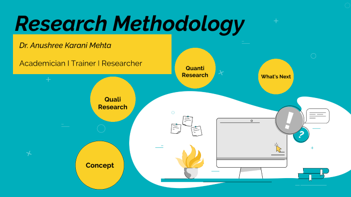 Research Methodology by Anushree Karani on Prezi