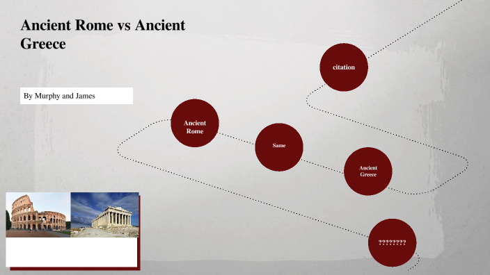 Differences between Ancient Rome and Greece by James Shang on Prezi
