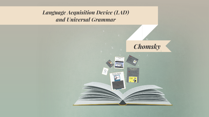 Chomsky- LAD and Universal Grammar by Taylor Schlemmer on Prezi