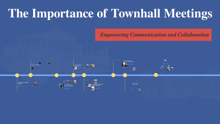 The Importance of Townhall Meetings by JustFrom Lewis on Prezi