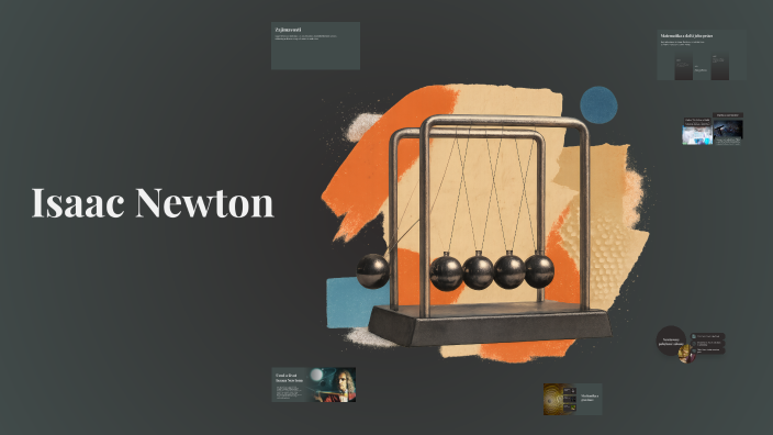 Exploring the Life and Legacy of Isaac Newton by Filip Němec on Prezi