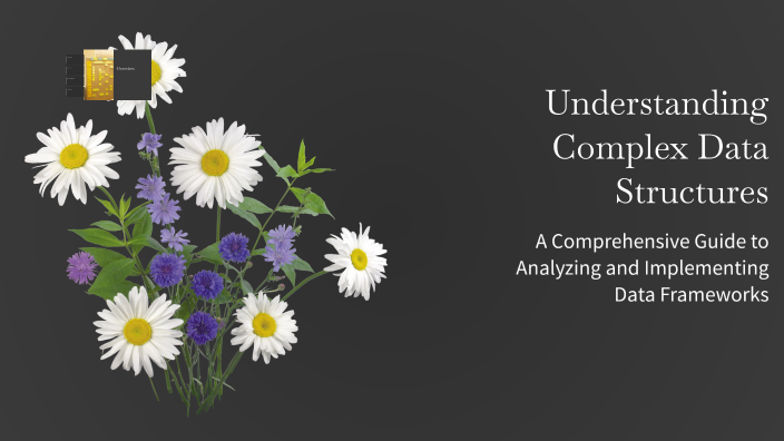 Understanding Complex Data Structures by John Sanders on Prezi