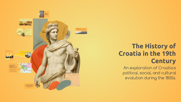 The History of Croatia in the 19th Century by lana luksic on Prezi