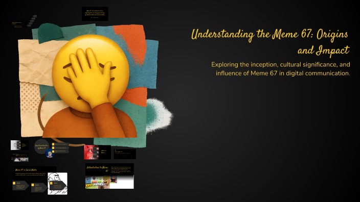 Understanding the Meme 67: Origins and Impact by Vincent Schultz on Prezi