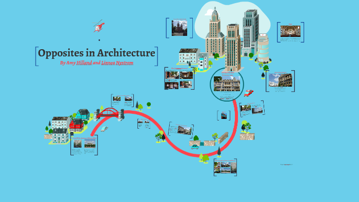 Opposites in Architecture by Linnea Nystrom on Prezi