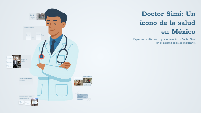 Doctor Simi: Un ícono de la salud en México by Fátima Morán on Prezi