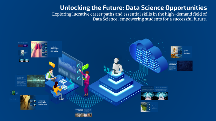 Unlocking The Future Data Science Opportunities By Azam On Prezi