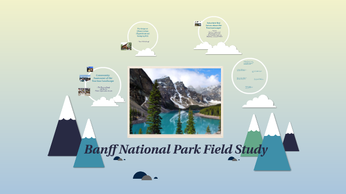 Banff National Park Field Study by Bridget Rice on Prezi