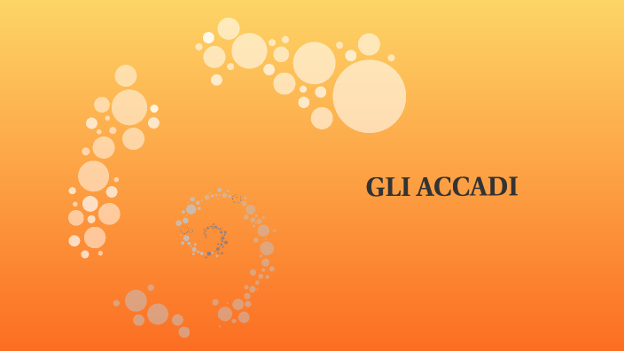 GLI ACCADI by ALESSANDRO STIVANELLO on Prezi
