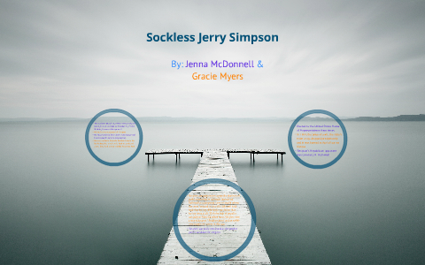 Sockless Jerry Simpson by gracie mcdonnell on Prezi