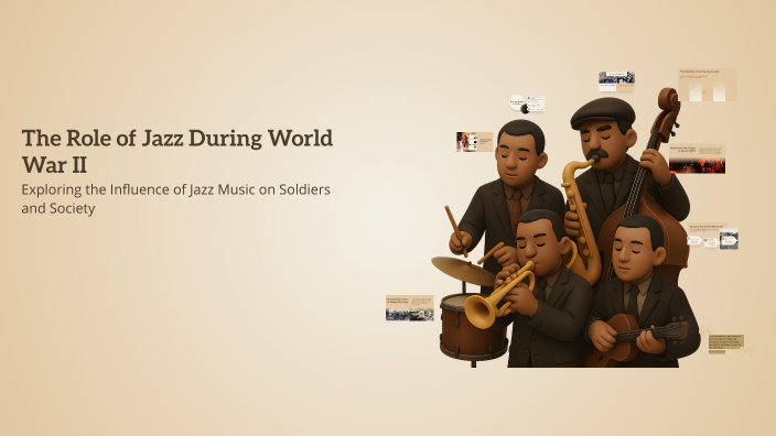 The Role of Jazz During World War II by John Cox on Prezi
