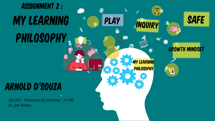 My Learning Philosophy By Arnold DSouza my-learning-philosophy-by-arnold-dsouza