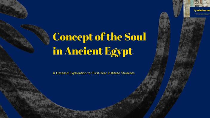 Concept of the Soul in Ancient Egypt by Елизавета Кизенко on Prezi