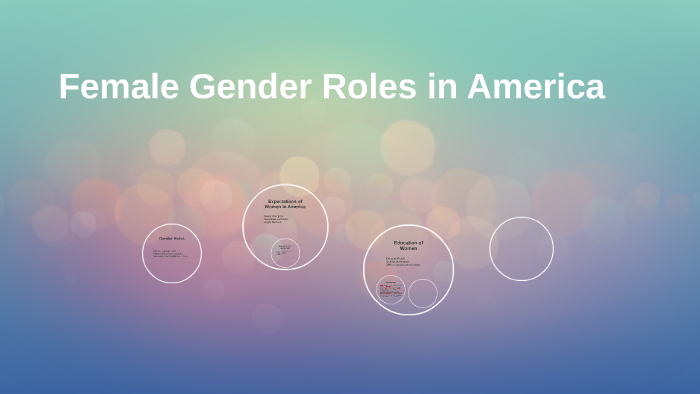 Female Gender Roles in America by Rockee Wuneburger on Prezi