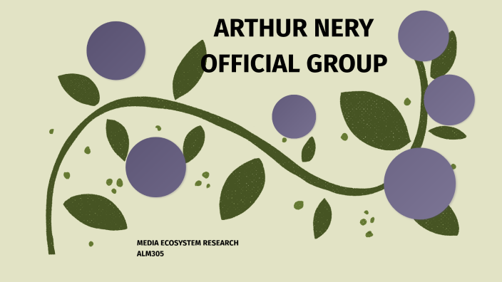 ARTHUR NERY OFFICIAL GROUP by on Prezi
