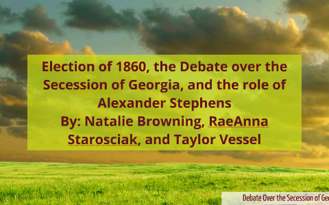 Election of 1860, the Debate Over the Secession of Georgia, by Natalie ...