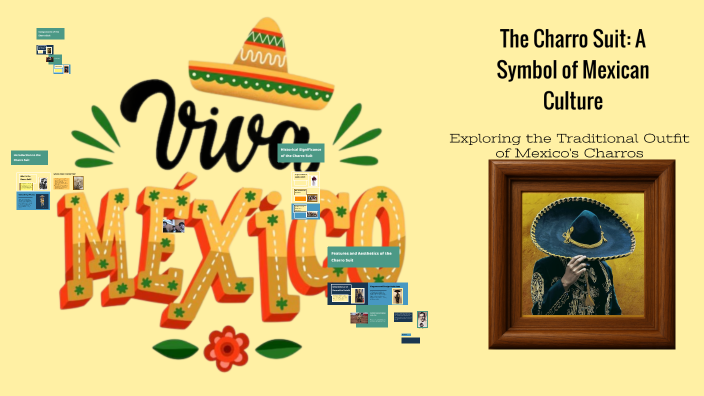 The Charro Suit: A Symbol of Mexican Culture by tupu tamadre on Prezi