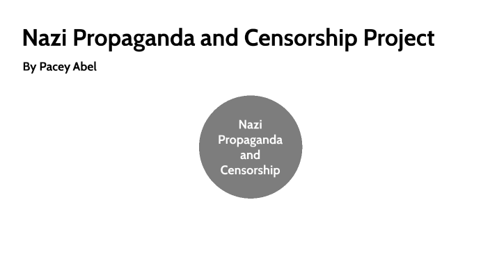 Nazi Propaganda and Censorship project by Pacey Abel on Prezi