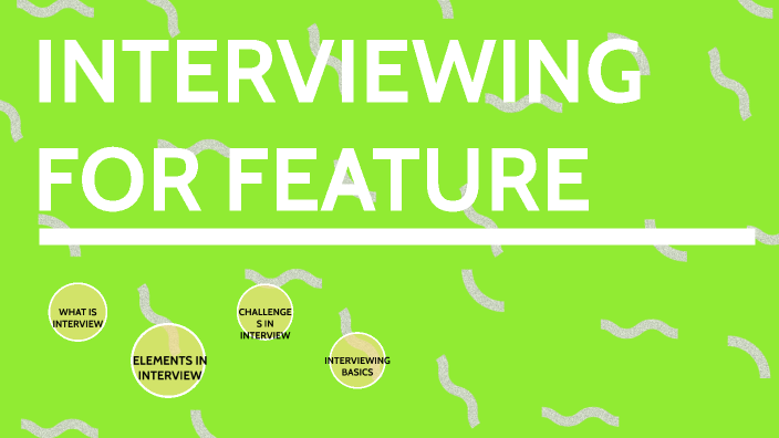 Interviewing for Feature by Muhammad Nur Fitri Razak on Prezi