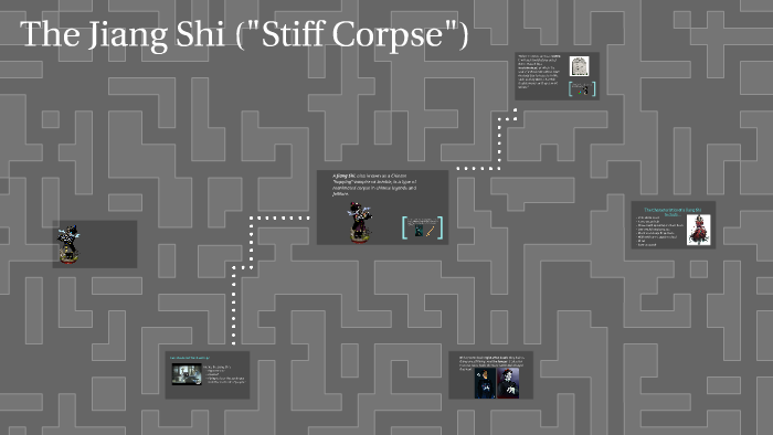 The Jiang Shi ("Stiff Corpse") by Nicole Kidwell on Prezi
