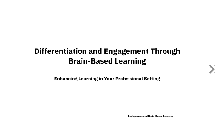 Differentiation and Engagement Through Brain-Based Learning by John Elbers II on Prezi