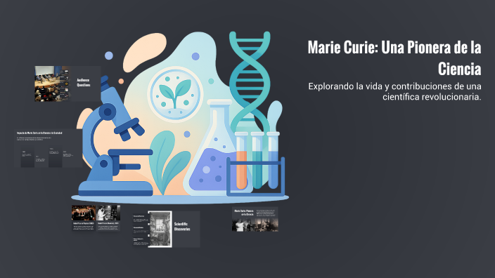 Marie Curie: Una Pionera de la Ciencia by Mar Quesada on Prezi