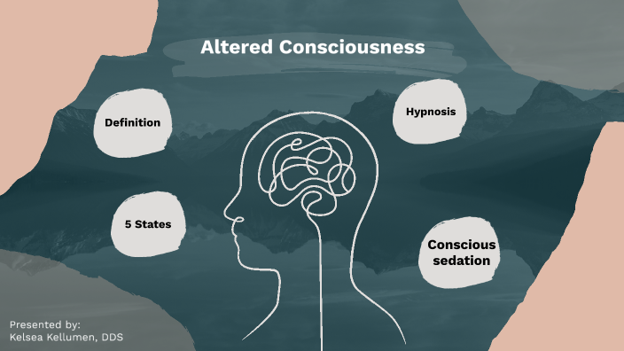 Altered Consciousness by Kelsea K on Prezi