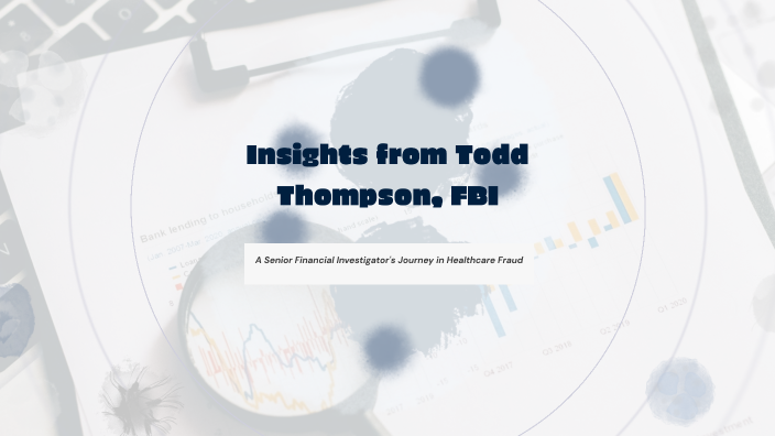 Insights from Todd Thompson, FBI by Jared Johnson on Prezi