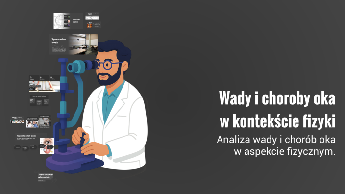 Wady i choroby oka w kontekście fizyki by Jakub Górski on Prezi