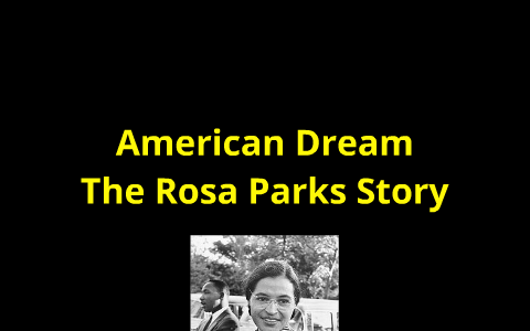Rosa Parks: The Defender of the "American Dream" by Caitlyn Cruz on Prezi