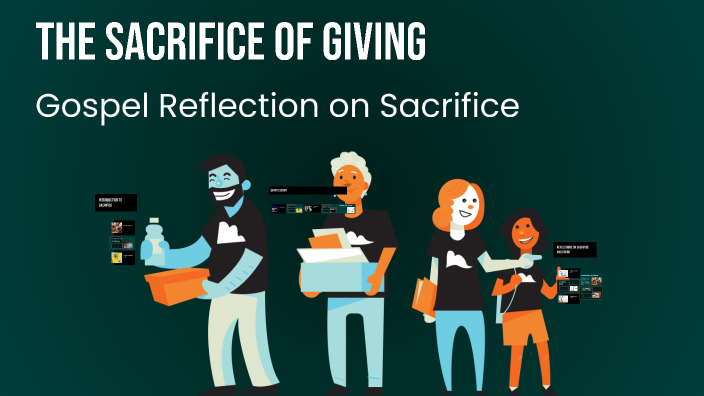 The Sacrifice of Giving by Sadie Oneill on Prezi