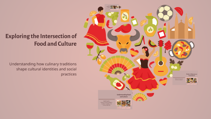Exploring the Intersection of Food and Culture by nicholas Arcara on Prezi